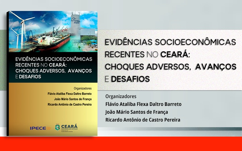 Livro lançado pelo Ipece mostra evidências socioeconômicas recentes no ...